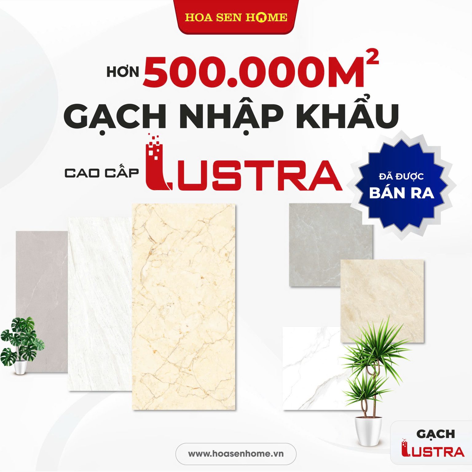 GẠCH NHẬP KHẨU LUSTRA VƯỢT MỐC 500.000M2 KHẲNG ĐỊNH SỨC HÚT TRÊN THỊ ...